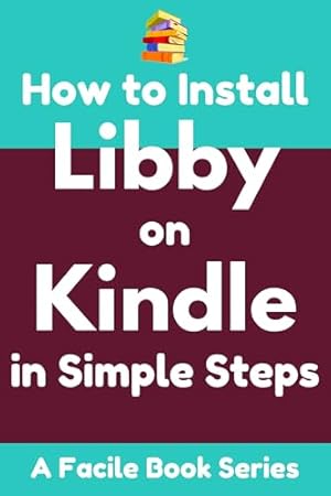 Amazon.com: Learn How To Install Libby on Kindle In Very Simple Steps (A Cinch Collection) eBook ...