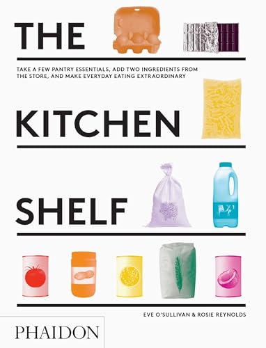 The Kitchen Shelf: Take a few pantry essentials, add two ingredients ...