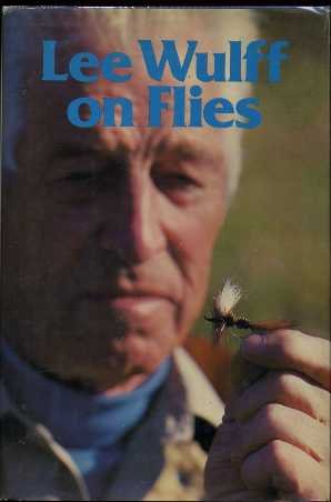 Lee Wulff on Flies: Lee Wulff: Amazon.com: Books
