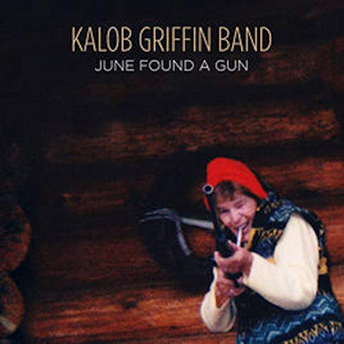 Play June Found a Gun by Kalob Griffin Band on Amazon Music