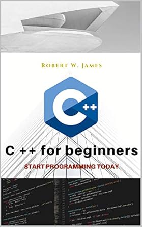C plus plus for Beginners: First steps of C ++ Programming Language ...