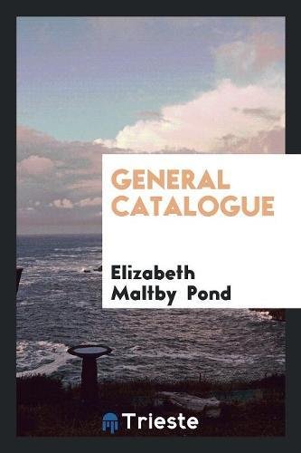 General Catalogue : Pond, Elizabeth Maltby: Amazon.in: Books