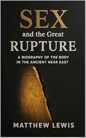 Amazon.com: SEX and the Great Rupture: A Biography of the Body in the ...