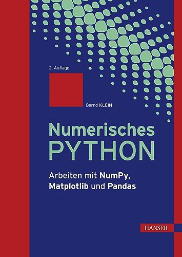 Numerisches Python: Arbeiten mit NumPy, Matplotlib und Pandas eBook : Klein, Bernd: Amazon.de ...
