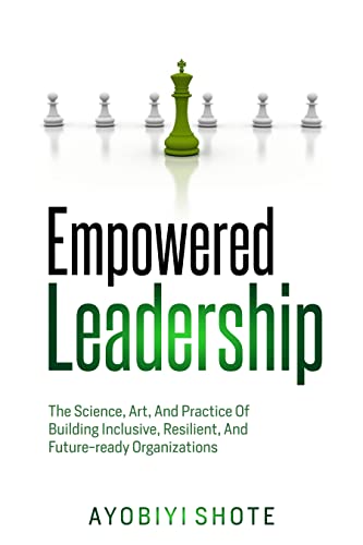 Amazon.com: EMPOWERED LEADERSHIP: The Science, Art, and Practice of ...