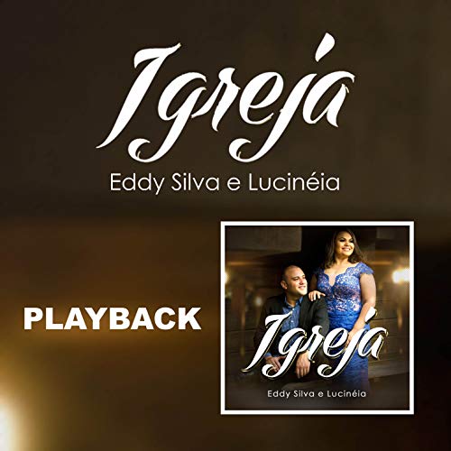 Amazon MusicでEddy Silva e LucinéiaのIgreja (Playback)を再生する