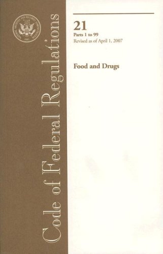 Code of Federal Regulations, Title 21, Food and Drugs, Pt. 1-99 ...