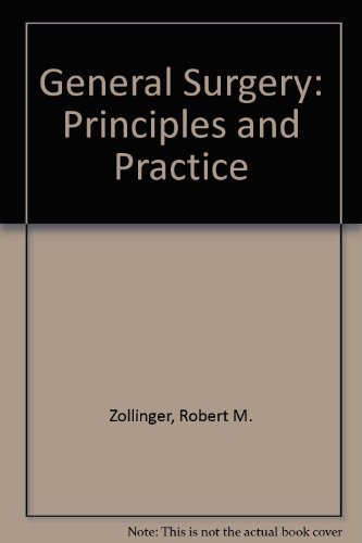 General Surgery: Principles in Practice: Zollinger, Robert M ...