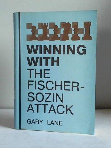 Winning with the Fischer-Sozin Attack: Gary Lane: 9780713475807: Amazon ...