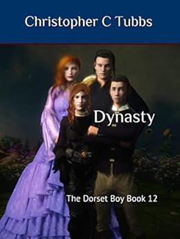 Dynasty: The Dorset Boy Book 12 - Kindle edition by Tubbs, Christopher ...
