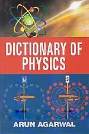 Dictionary Of Physics: Arun Agarwal: 9789331325334: Amazon.com: Books