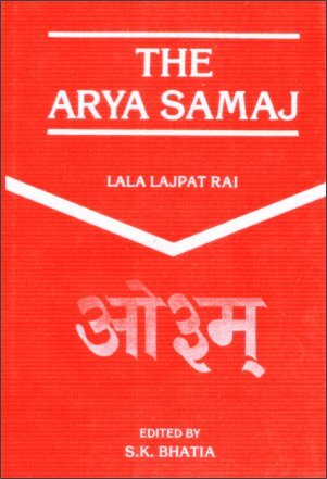 The Arya Samaj: An Account of Its Origin, Doctrines, and Activities ...