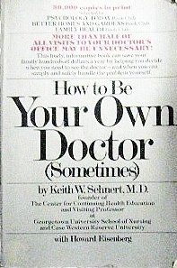 How to Be Your Own Doctor Sometimes: Sehnert, Keith: 9780448144665 ...