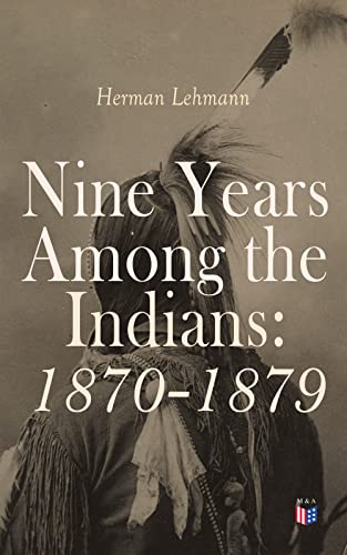 Amazon.com: Nine Years Among the Indians: 1870-1879: The Story of the ...