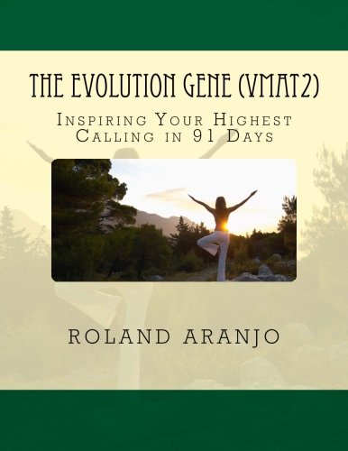 The Evolution Gene (VMAT2): Inspiring Your Highest Calling in 91 Days ...