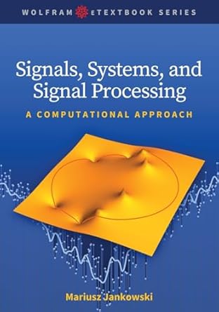 Signals, Systems, and Signal Processing: A Computational Approach ...
