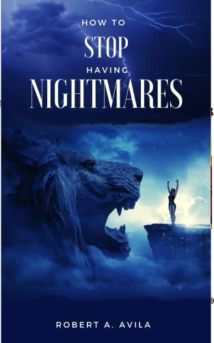 How to Stop Having Nightmares: Christian Methods to Break Demonic ...