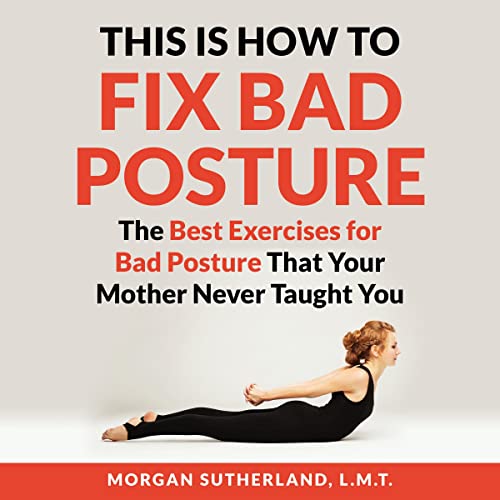 Amazon.com: This Is How to Fix Bad Posture: The Best Exercises for Bad ...