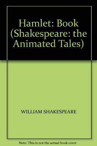 Hamlet: Book (Shakespeare: the Animated Tales): William Shakespeare ...