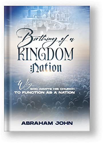 Amazon.com: The Birthing of a Kingdom Nation: Why God wants His Church ...
