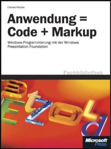 Amazon.com: Anwendung = Code + Markup: 9783866454071: Charles Petzold: Books