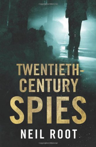 Twentieth-Century Spies: Root, Neil: 9781849530224: Amazon.com: Books