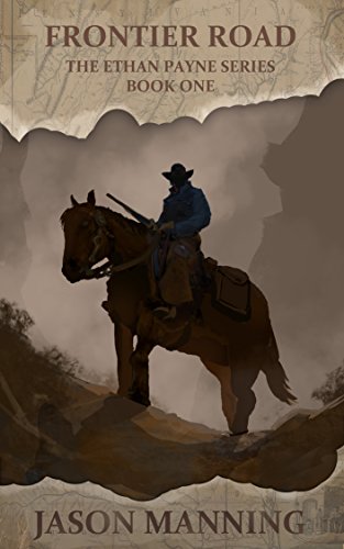 Frontier Road (Ethan Payne Series Book 1) - Kindle edition by Manning ...