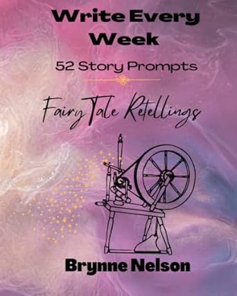 Fairy Tale Retellings: 52 Writing Prompts: Nelson, Brynne: Books ...