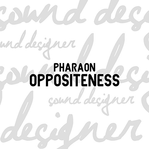 Play Oppositeness by Pharaon on Amazon Music