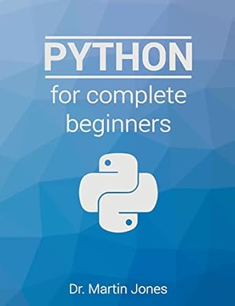 Python for complete beginners: A friendly guide to coding, no ...