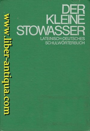 Der kleine Stowasser: Lateinisch-deutsches Schulwörterbuch : Stowasser ...