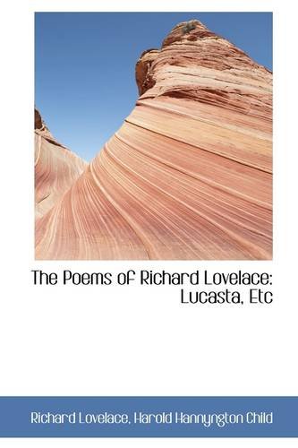 The Poems of Richard Lovelace: Lucasta, Etc: Lovelace, Richard ...