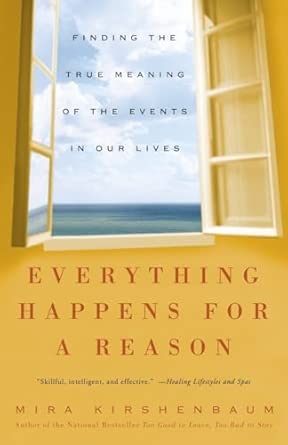 EVERYTHING HAPPENS FOR A REASON: Finding the True Meaning of the Events ...
