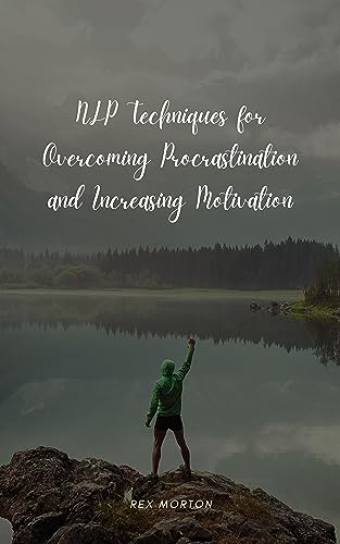 Amazon.co.jp: Neuro-Linguistic Programming Techniques for Overcoming ...