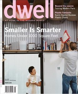 Dwell. At Home in the Modern World. Magazine. Smaller is Smarter ...