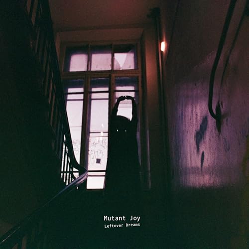 Leftover Dreams von Mutant Joy auf Amazon Music Unlimited
