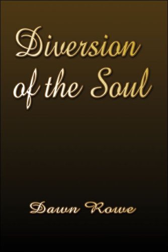 Diversion of the Soul: Rowe, Dawn: 9781424139149: Amazon.com: Books