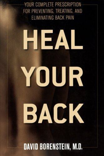 Heal Your Back: Your Complete Prescription for Preventing, Treating ...