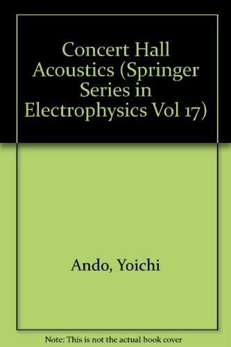 Concert Hall Acoustics (Springer Series in Electrophysics Vol 17 ...