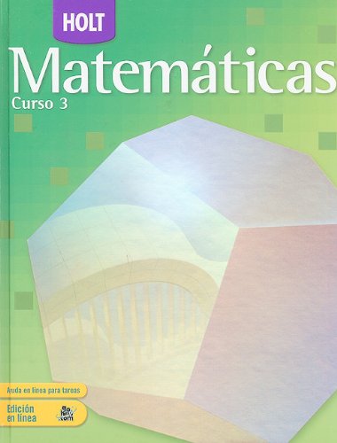 Holt Mathematics Course 3: Spanish Student Edition 2007: HOLT, RINEHART ...