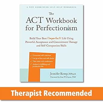 The ACT Workbook for Perfectionism: Build Your Best (Imperfect) Life ...