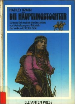 Die Häuptlingstocher. Scheues Reh erzählt die Geschichte von ...