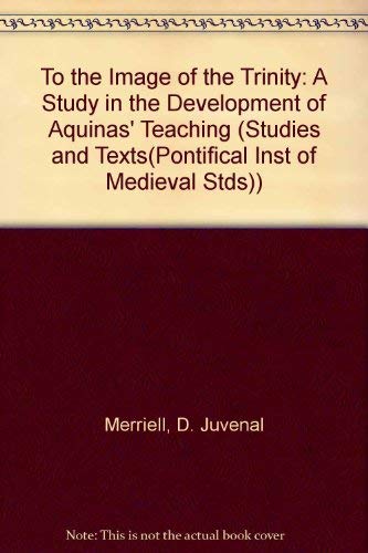 To the Image of the Trinity (Studies and Texts): Merriell, D ...