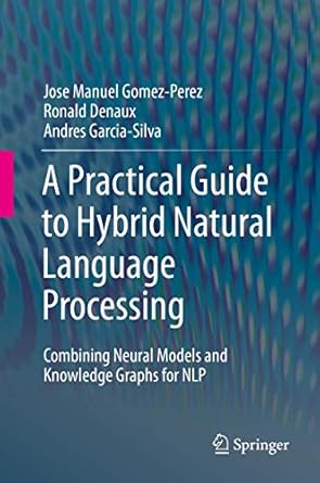 A Practical Guide to Hybrid Natural Language Processing: Gomez-Perez ...