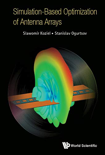 Simulation-based Optimization Of Antenna Arrays, Slawomir Koziel, Stanislav Ogurtsov, eBook ...