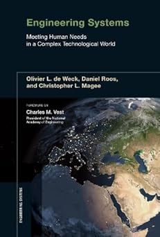 Engineering Systems: Meeting Human Needs in a Complex Technological ...
