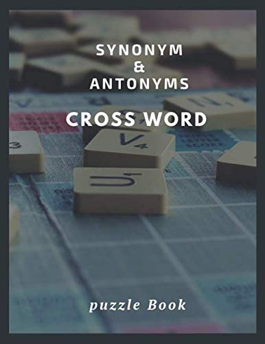 Synonym & Antonyms Cross Word Puzzle Book: more than 700 Synonym and ...