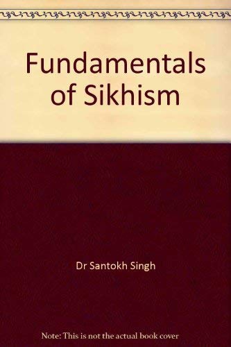 Fundamentals of Sikhism: Historical and Philosophical Perspective ...