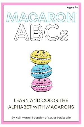 Macaron ABC's Learn and Color the Alphabet with Macarons: Simple and ...