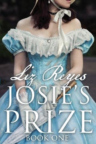Josie's Prize Book One: Liz Reyes: 9781960784018: Amazon.com: Books